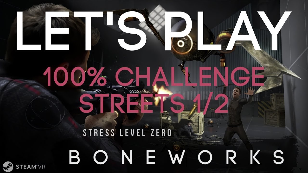 Boneworks 100% Challenge Streets 1/2 - YouTube