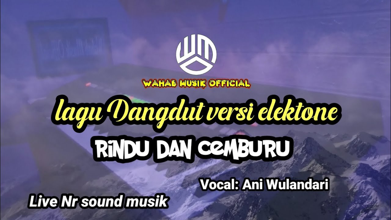 Lagu dangdut versi elektone || Rindu dan cemburu / Vocal ani Wulandari ...