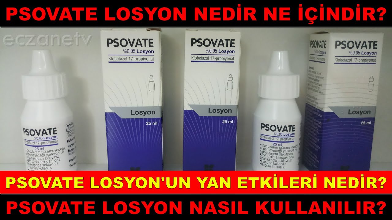 Psovate Losyon Nedir? Psovate Losyon'un Yan Etkileri Nelerdir? Psovate ...
