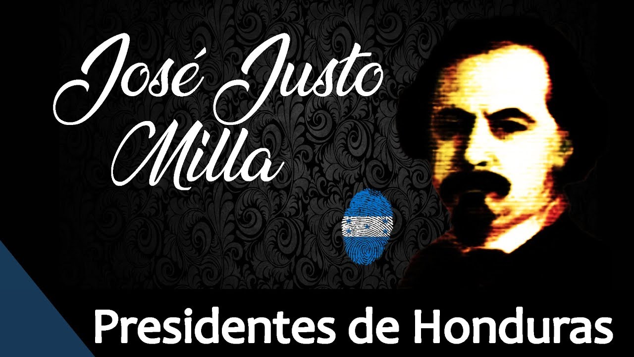 Presidentes de Honduras | José Justo Milla | MB+ - YouTube
