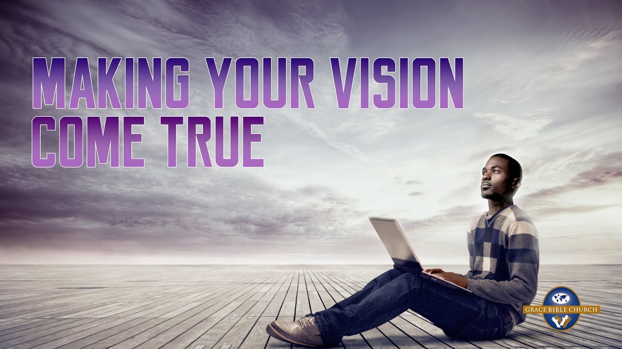 Making Your Vision Come True - Part 1 - YouTube