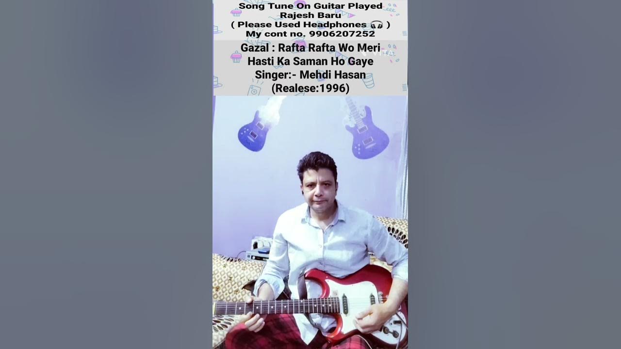 Song: Gazal Rafta Rafta Wo Meri Hasti Ka Saman ho geye - YouTube