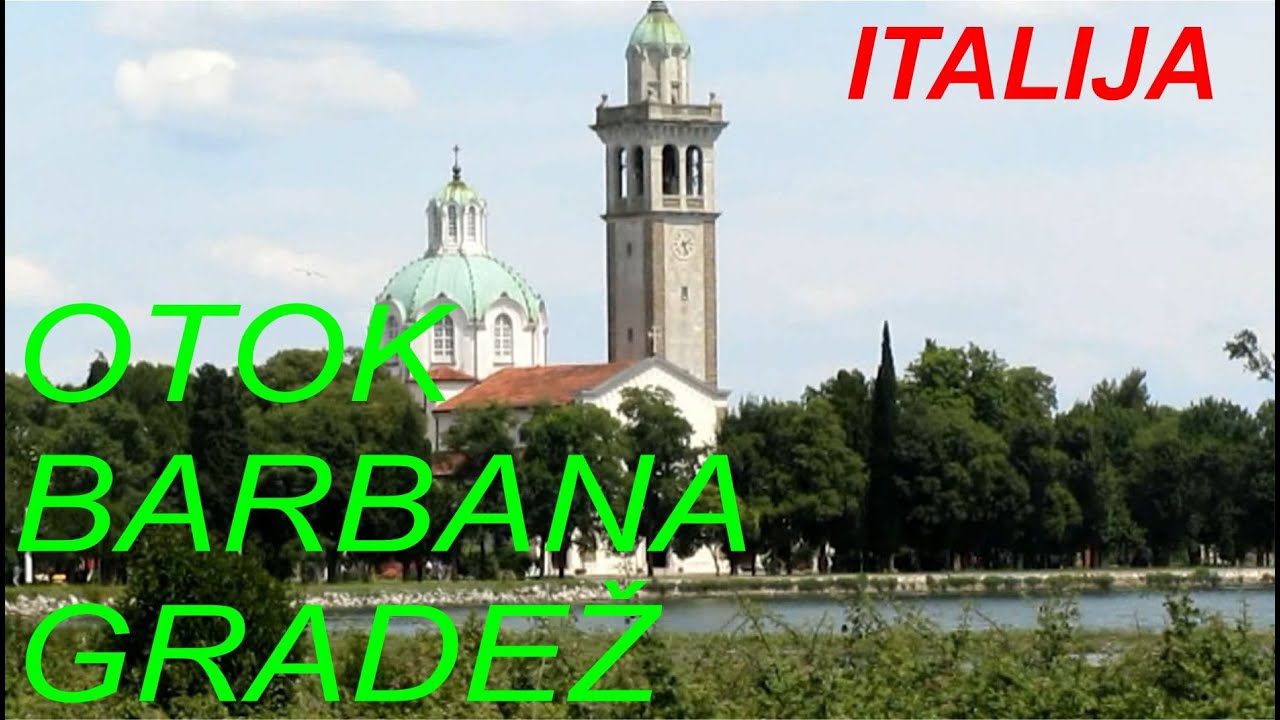 Italija , Grado / Gradež in otok Barbana v Italiji - YouTube