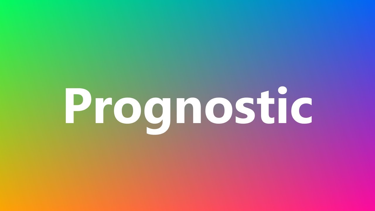 Prognostic - Medical Meaning and Pronunciation - YouTube
