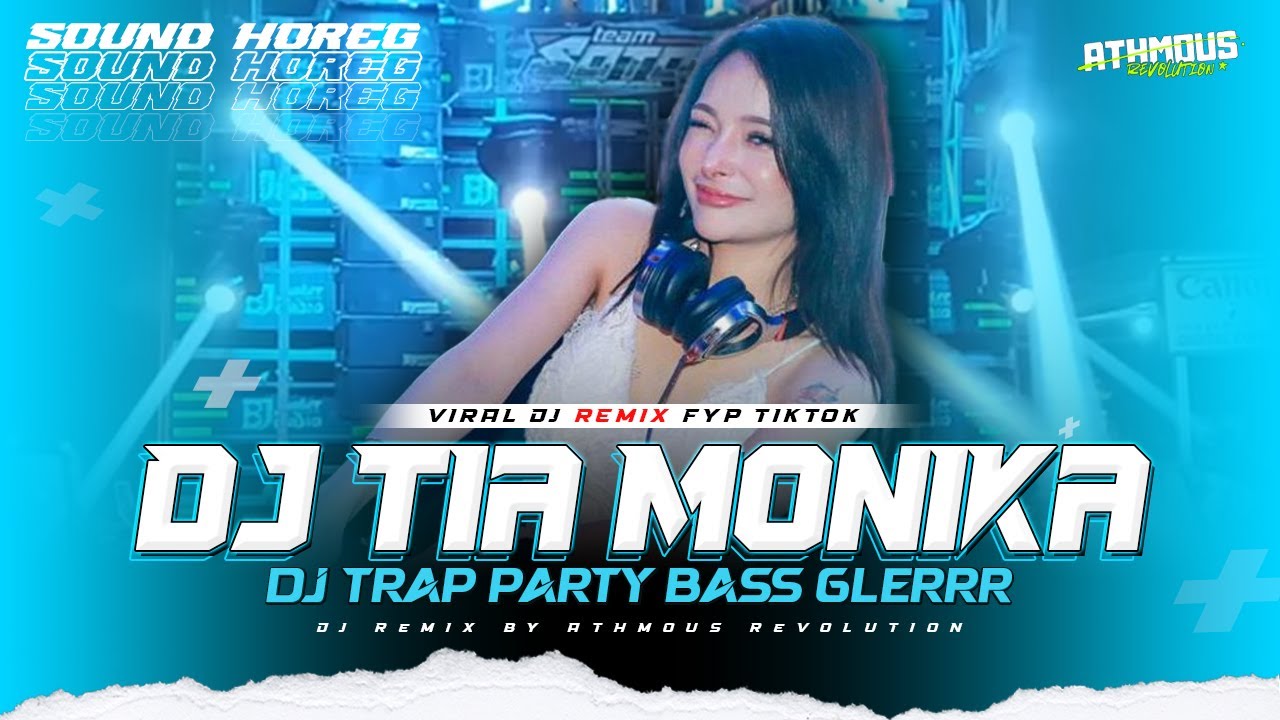 DJ REMIX TIA MONIKA VIRAL TIKTOK FULL BASS PARTY KARNAVAL SOUND HOREG ...