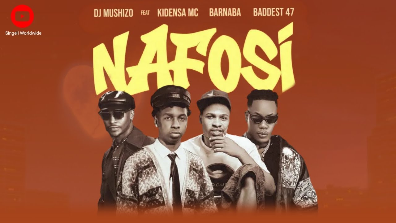 Dj Mushizo Feat Kidensa Mc X Barnaba & Baddest 47 - Nafosi (Official ...