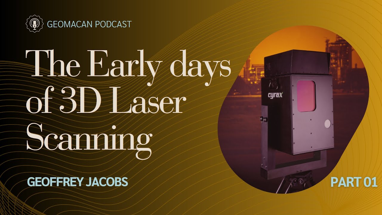 The Early Days of 3D Laser Scanning with Geoffrey Jacobs | Part 01 ...