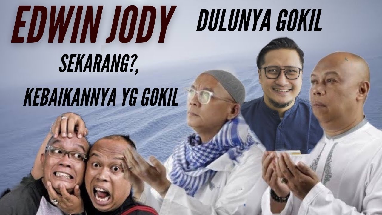 EDWIN JODY SEKARANG GOKIL KEBAIKANNYA - YouTube