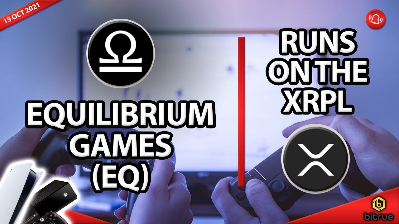 EQUILIBRIUM GAMES (EQ) - RUNS ON THE XRPL - YouTube