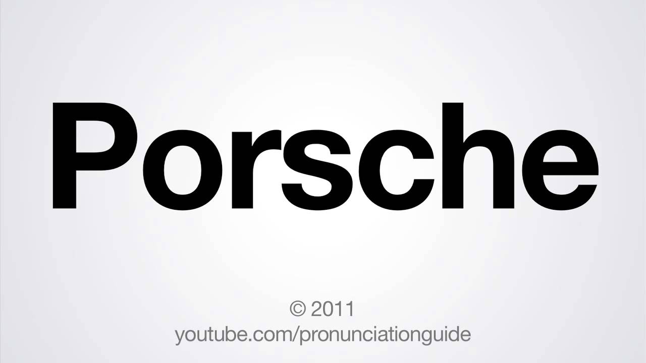 How to Pronounce Porsche - YouTube
