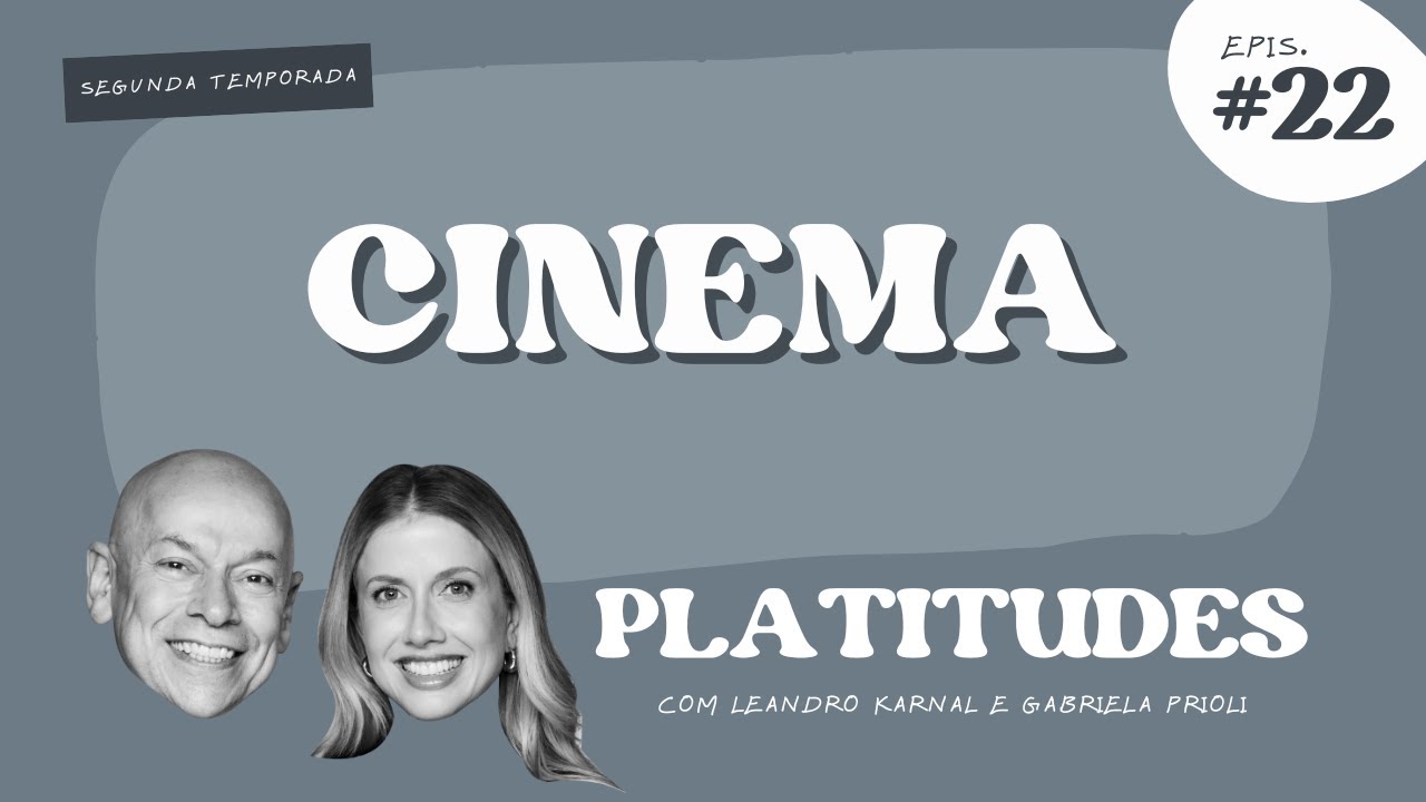 Cinema | com Leandro Karnal e Gabriela Prioli | Platitudes #22 - YouTube