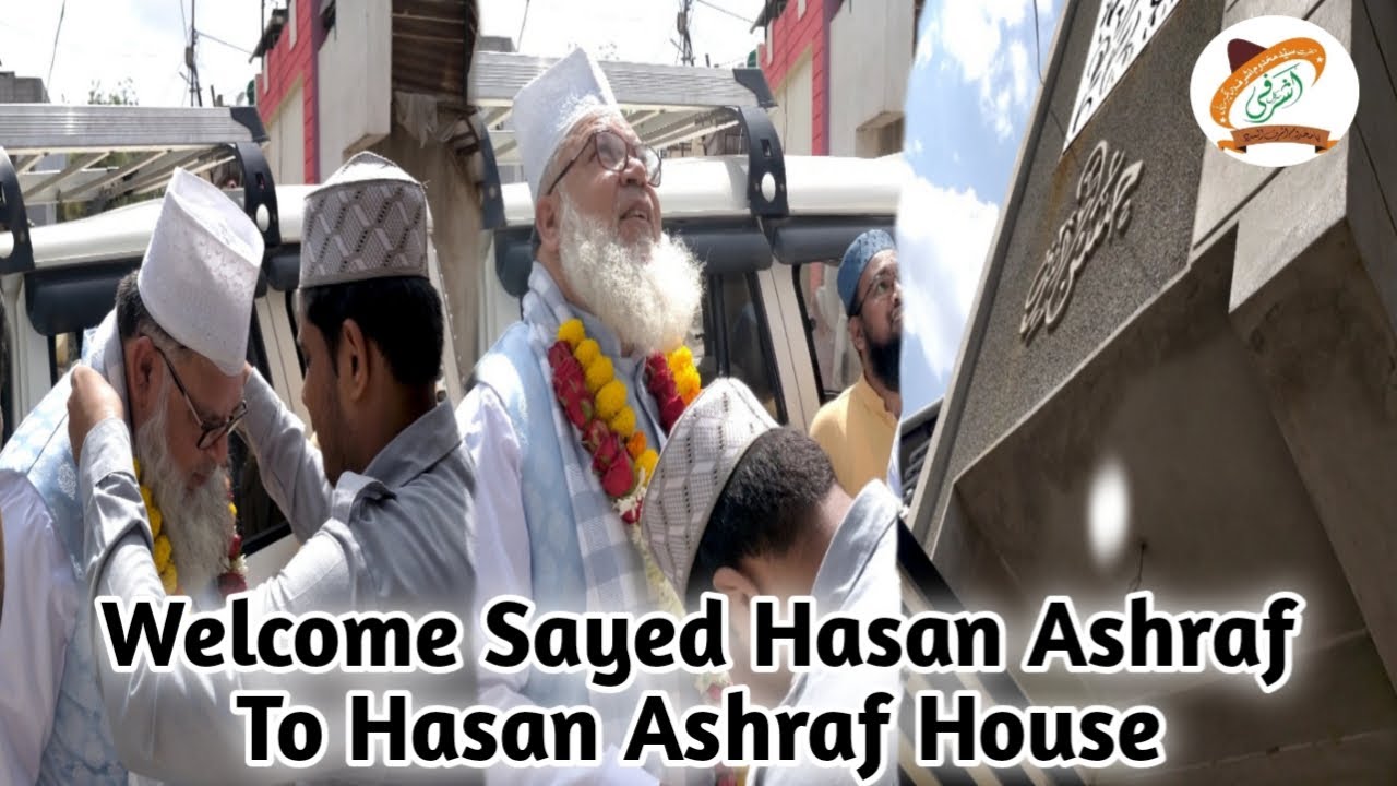 Welcome Sayed Hasan Ashraf To Hasan Ashraf House - YouTube