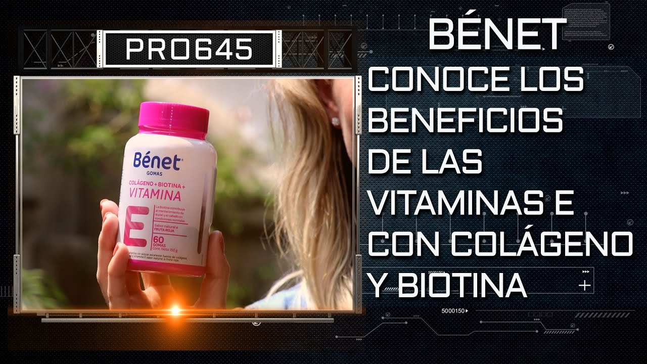 02 | BENET | CONOCE LOS BENEFICIOS DE LAS VITAMINAS E CON COLÁGENO Y ...