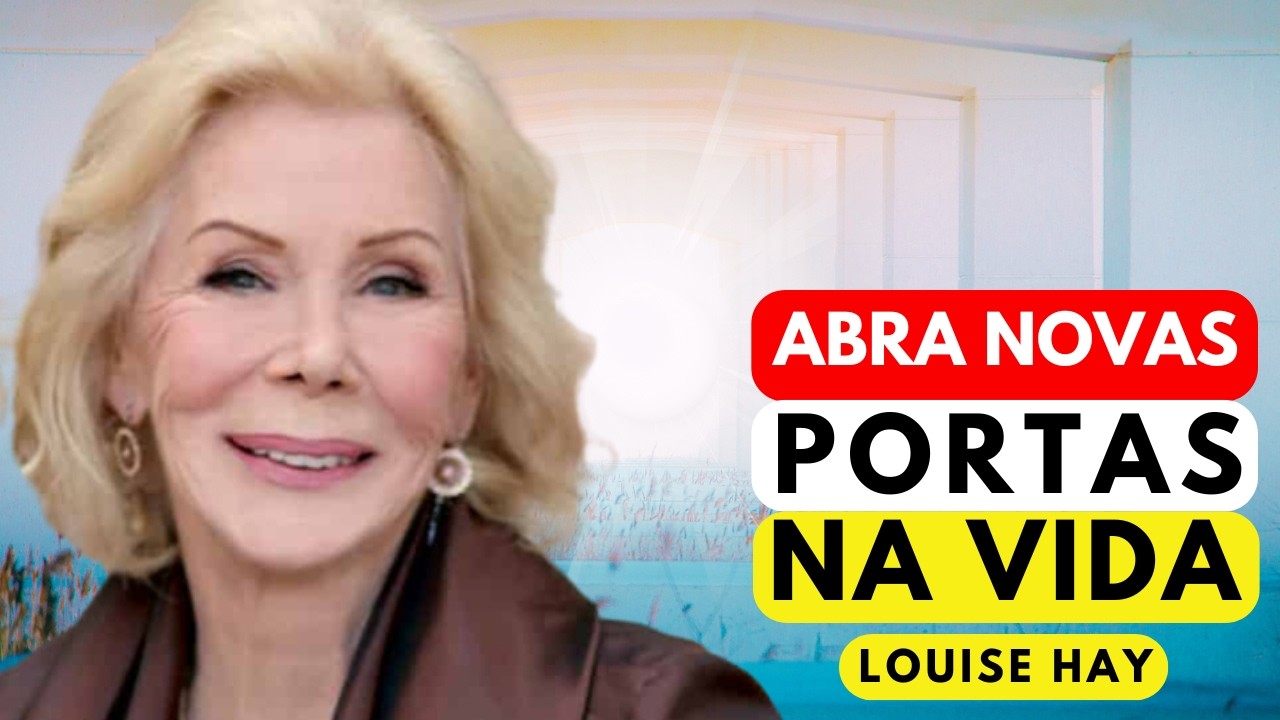 Desperte Sua Sabedoria Interior com Louise Hay e Mude Sua Vida! Portas ...