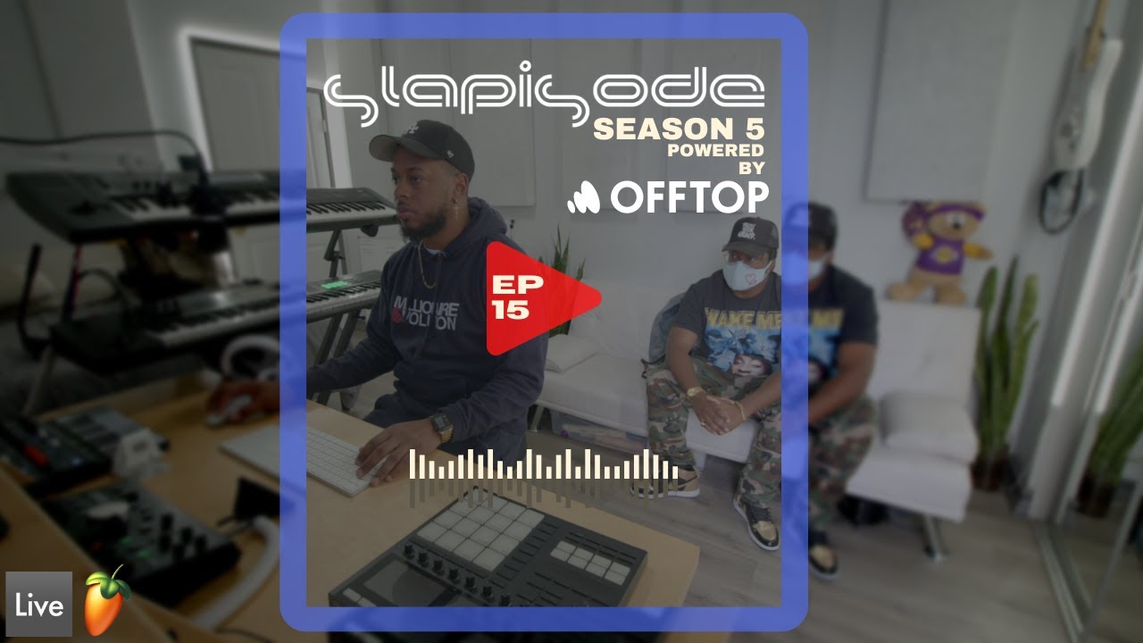 SLAPISODE! (SEASON 5 POWERED BY OFFTOP) EP 15 | - MAKING BEATS LIVE - YouTube