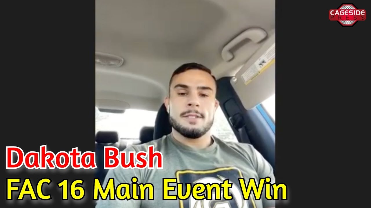 Dakota Bush Recaps FAC 16 Win, Plans To Fight His Way Back Into The UFC ...
