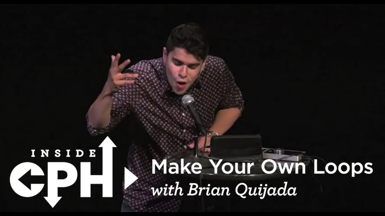 Inside CPH: Everyday Looper Tutorial with Brian Quijada - YouTube