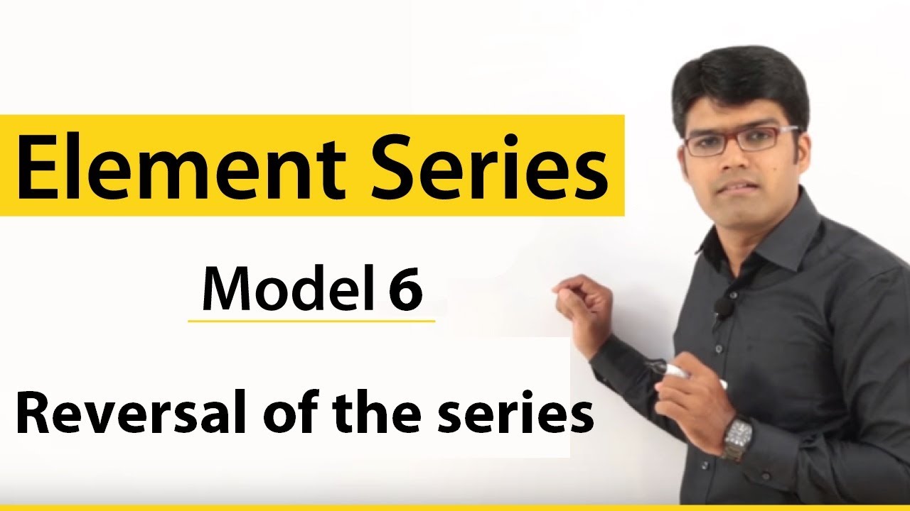 Element Series | Model 6 - Reversal of the series | TalentSprint - YouTube