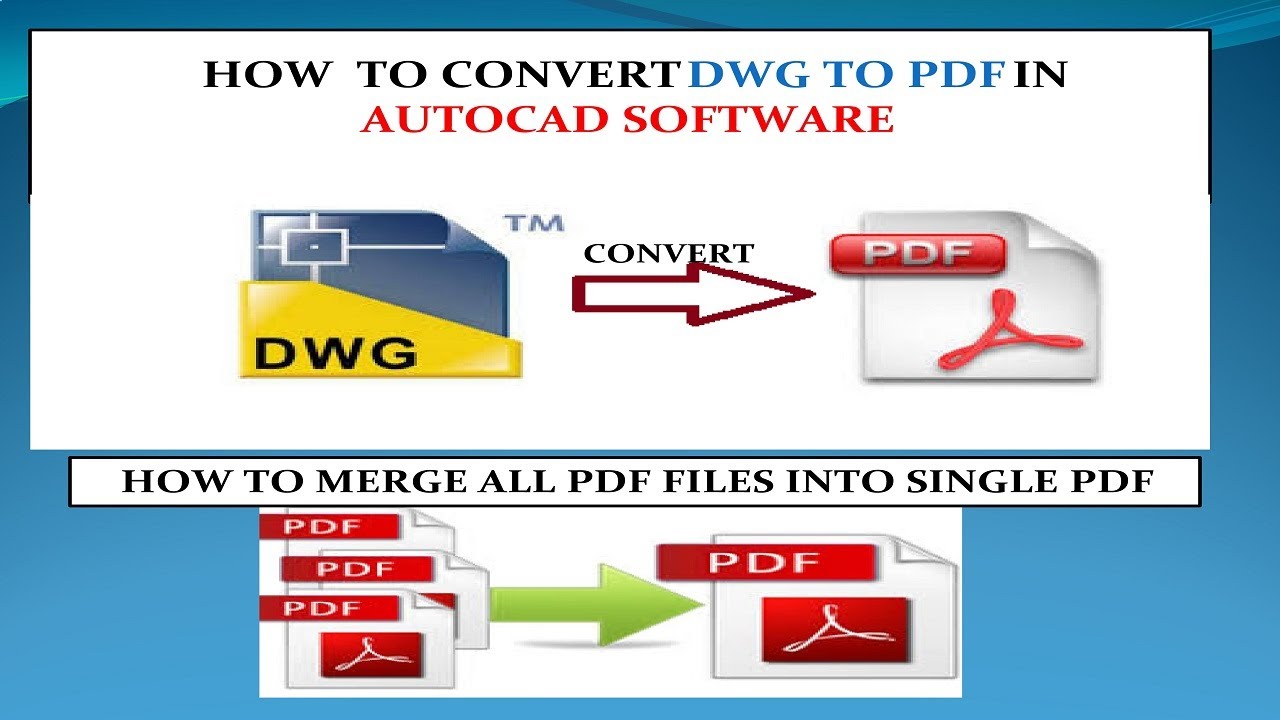 How To Convert DWG To PDF How To Merge ALL PDF FILES INTO SINGLE PDF How To Convert DWG To PDF How To Merge ALL PDF FILES INTO SINGLE PDF