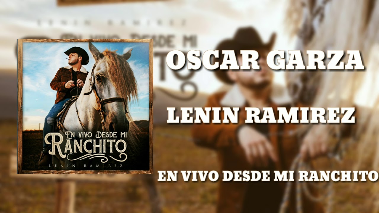 Oscar Garza - Lenin Ramírez [En Vivo Desde Mi Ranchito] - YouTube