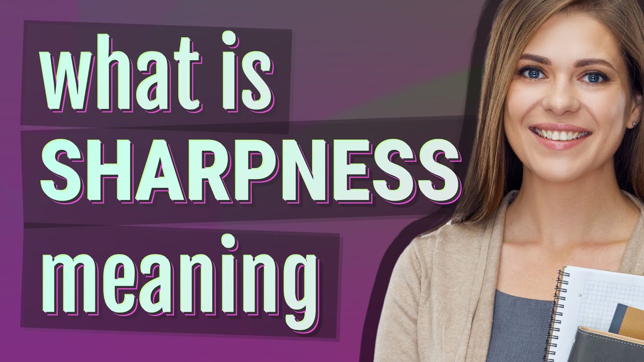 Sharpness | meaning of Sharpness - YouTube