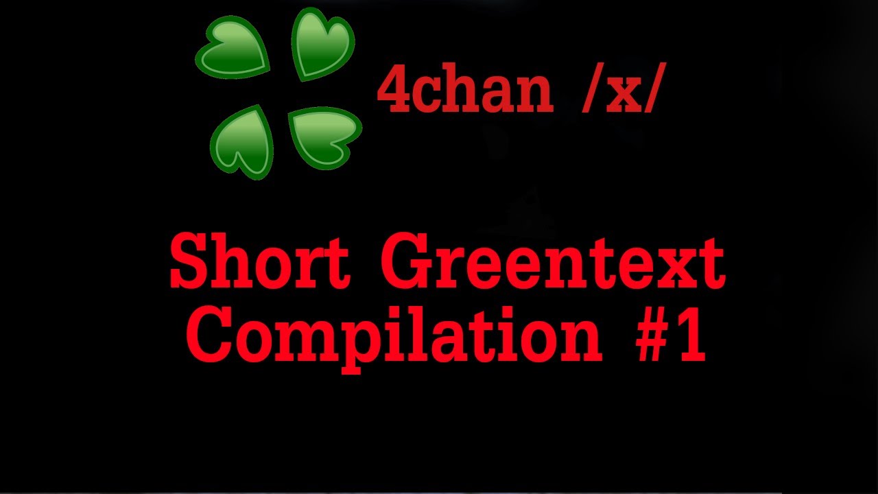 4chan /x/ Short Greentext Compilation #1 - YouTube