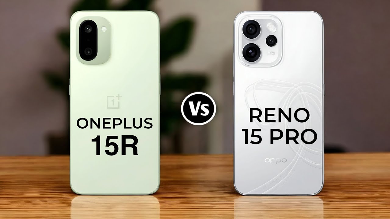 Oppo Reno 15 Pro 5G Vs OnePlus 15R 5G - YouTube