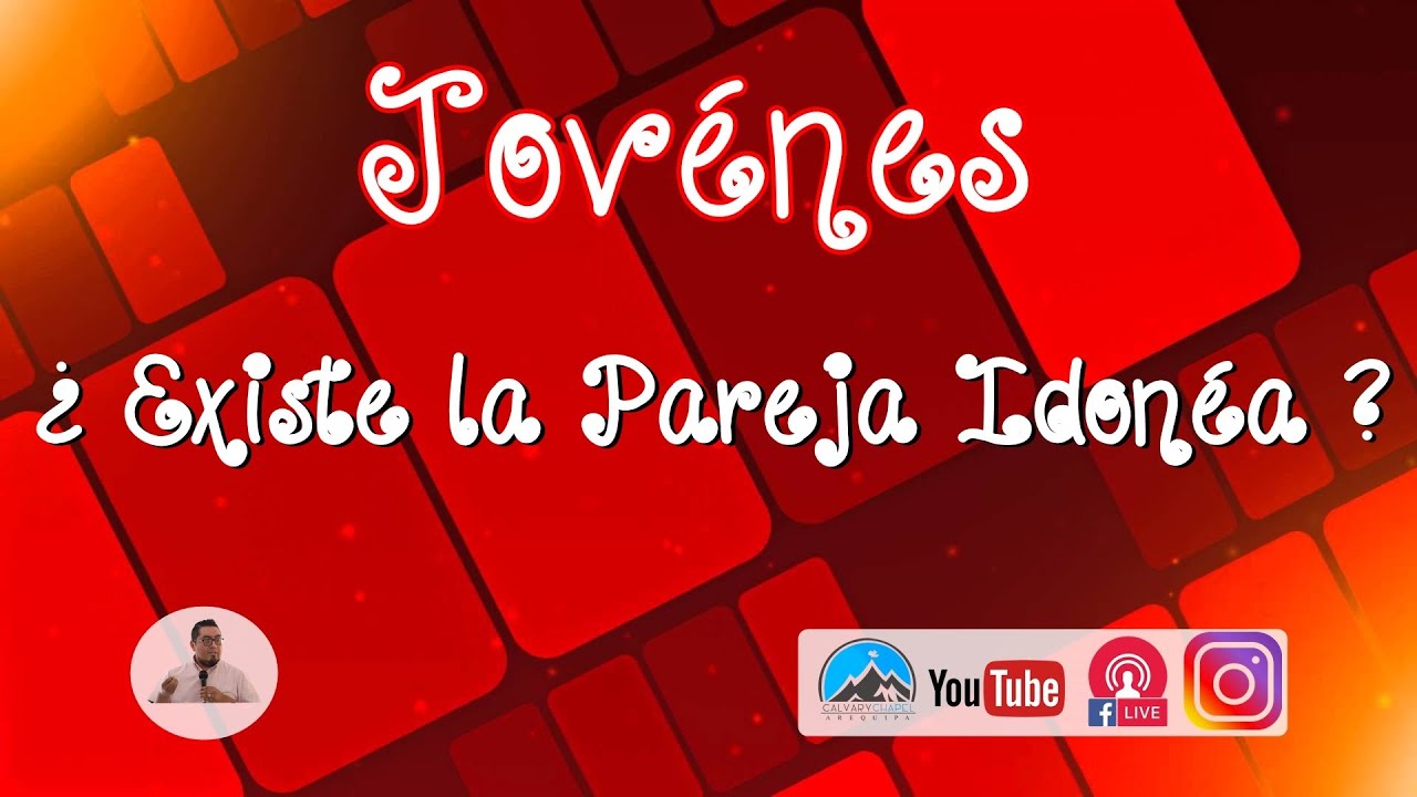 ¿Existe la Pareja idónea? - Consejos para Jóvenes - YouTube