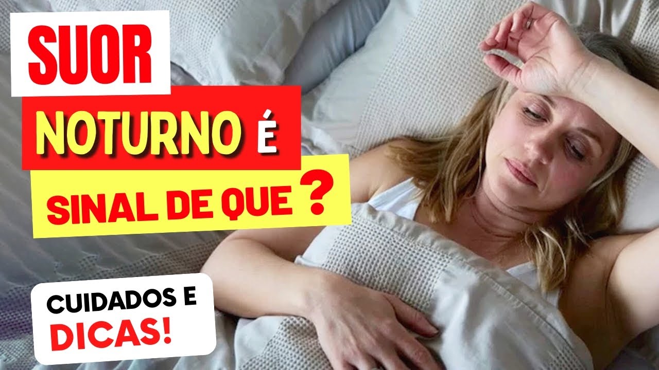 SUOR NOTURNO é SINTOMA de qual PROBLEMA DE SAÚDE? Cuidados e Dicas ...