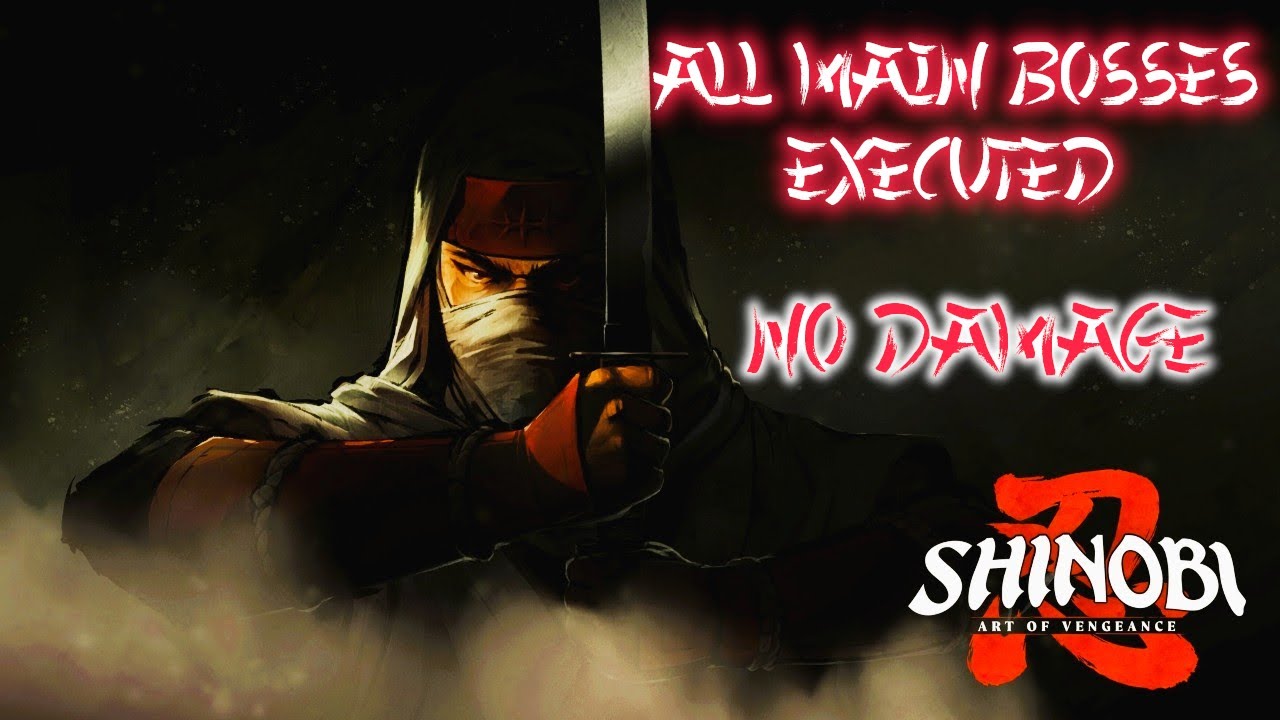 All Main Bosses EXECUTED (NO DAMAGE SHINOBI DIFFICULTY) - Shinobi Art ...