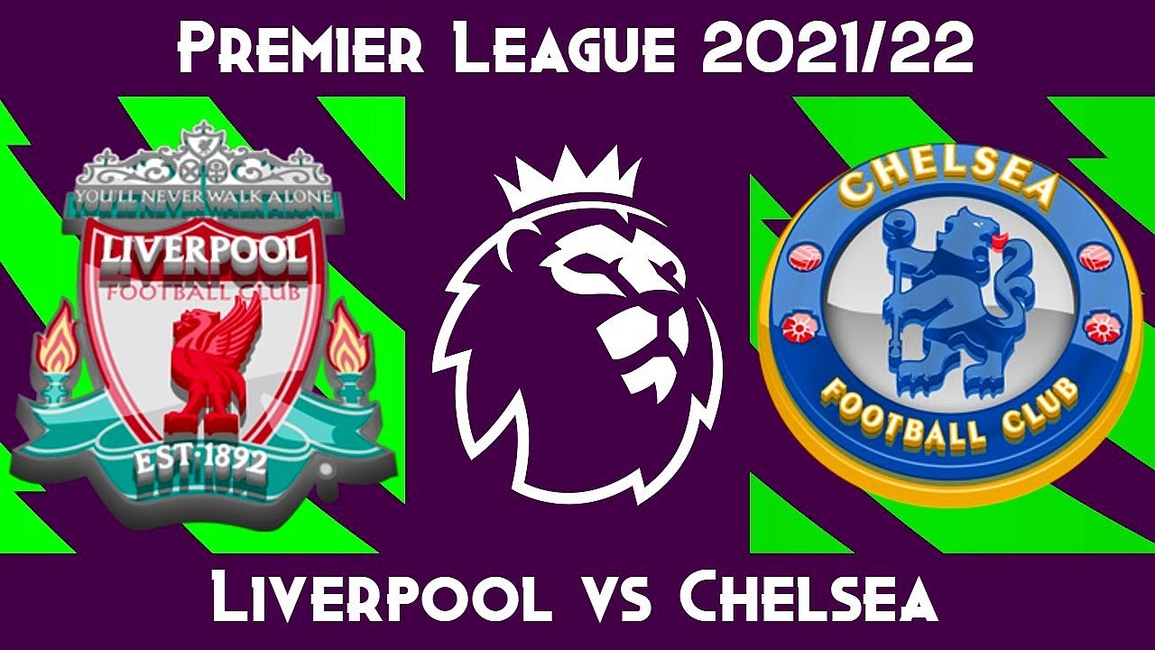Liverpool V Chelsea Premier League 2021 22 FIFA 21 No Rules Win Big liverpool-v-chelsea-premier-league-2021-22-fifa-21-no-rules-win-big