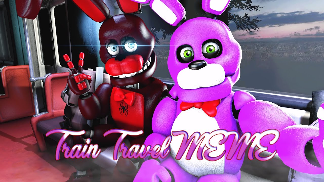 [SFM FNAF OC] TRAIN TRAVEL - MEME - YouTube