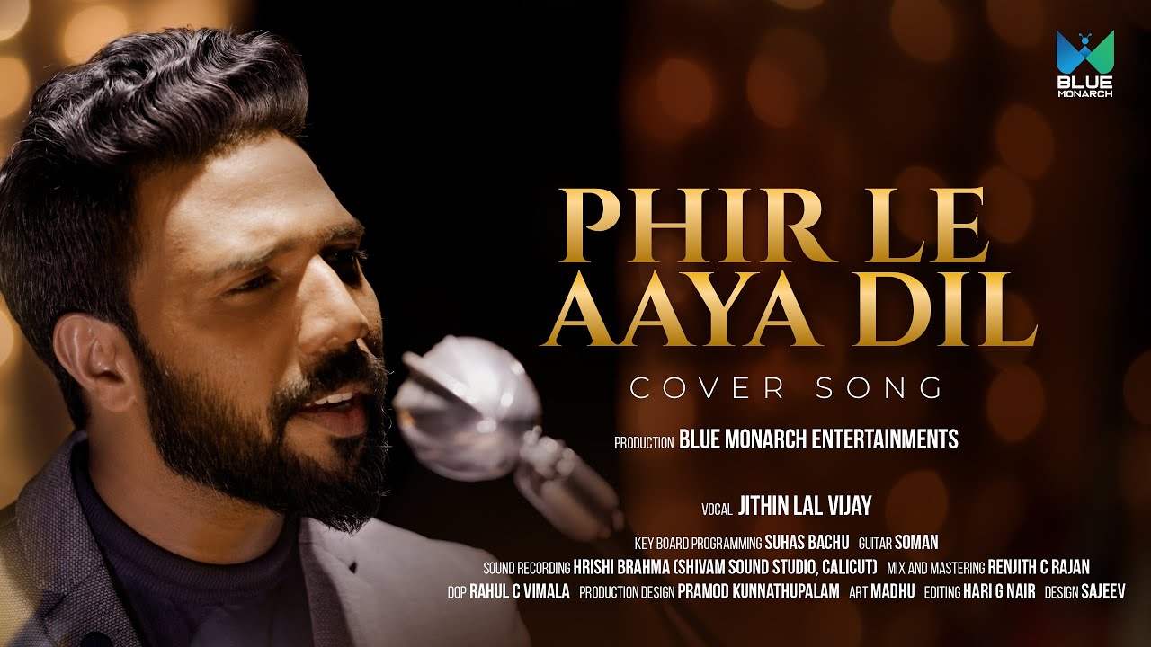 Phir Le Aaya Dil Cover Song | Jithin Lal Vijay | Shafqat Amanat Ali ...