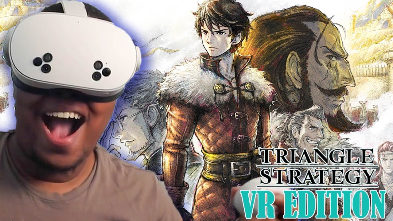 VR Is Peak This Is UNBELIAVBLE | Triangle Strategy VR Edition # ...
