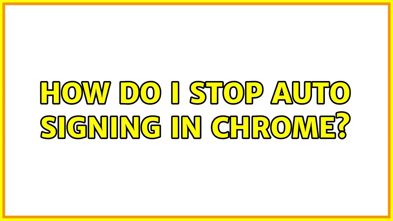 How do I stop auto signing in Chrome? - YouTube