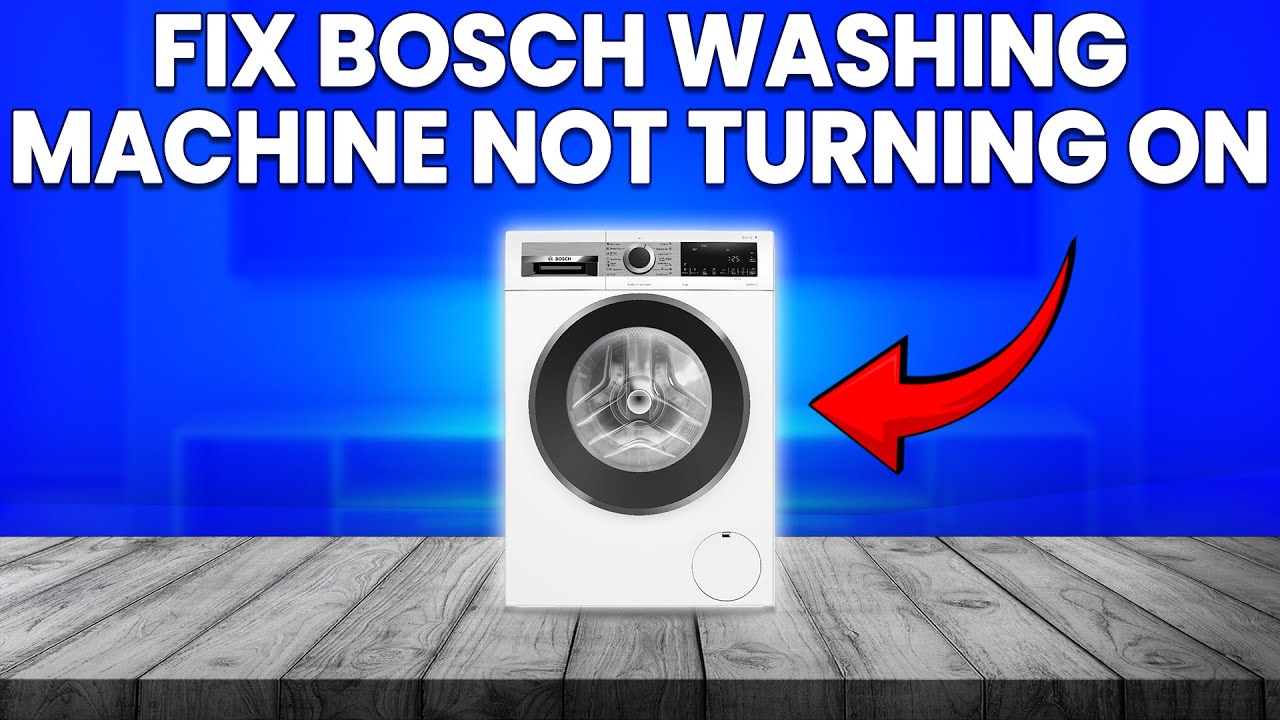 How To Fix Bosch Washing Machine Not Turning On (Troubleshoot Bosch ...