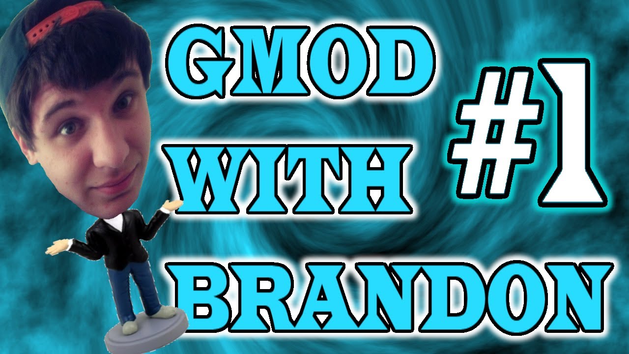 Gaming With Friends- GMod With Brandon: Part 1 - YouTube