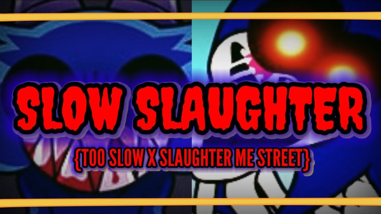 🎃Slow Slaughter {Too Slow X Slaughter Me Street} Friday Night Funkin ...