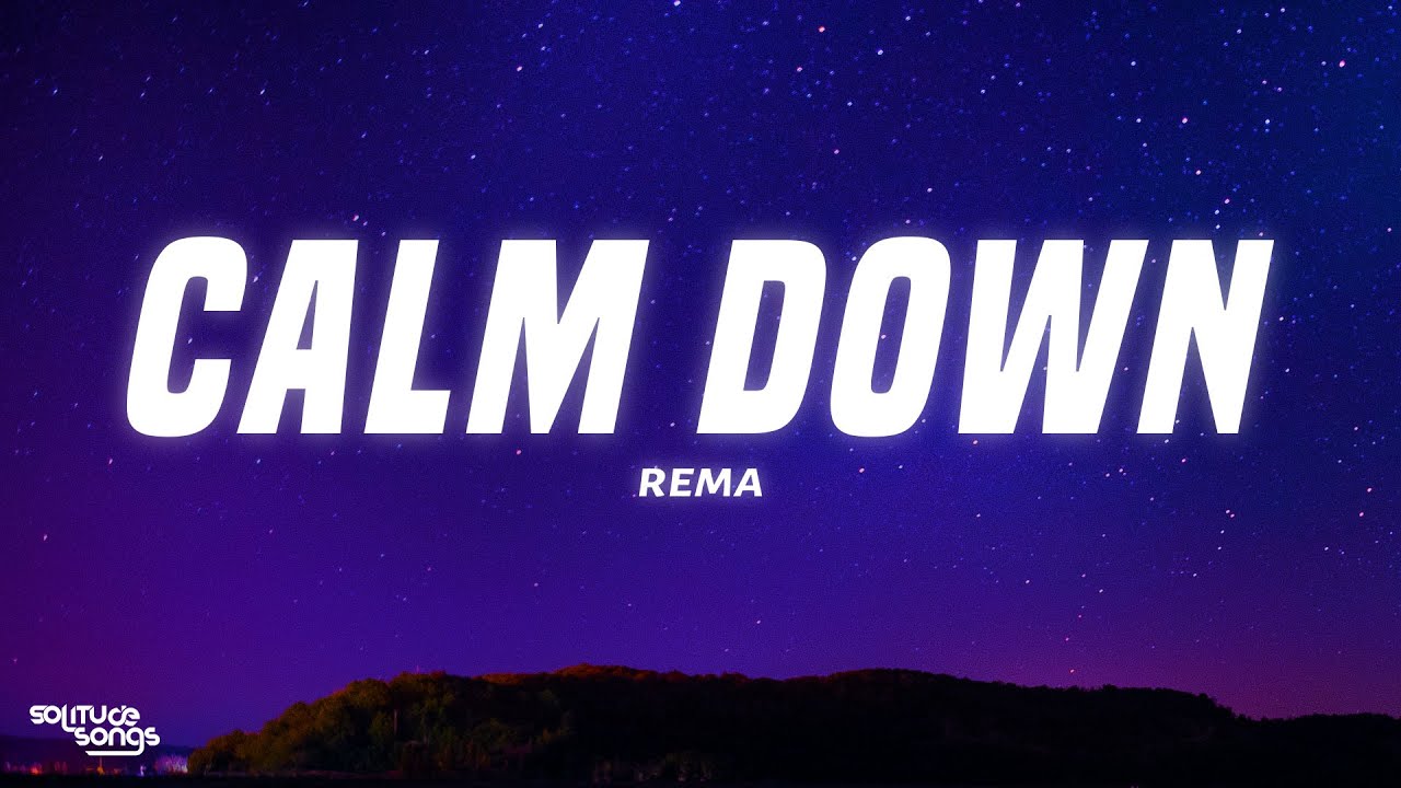 Rema - Calm Down (Lyrics) - YouTube