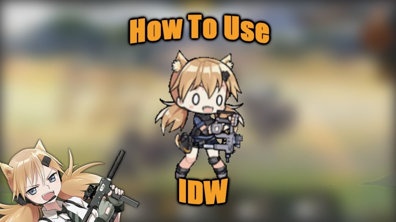 How To Use IDW (Girls Frontline) - YouTube