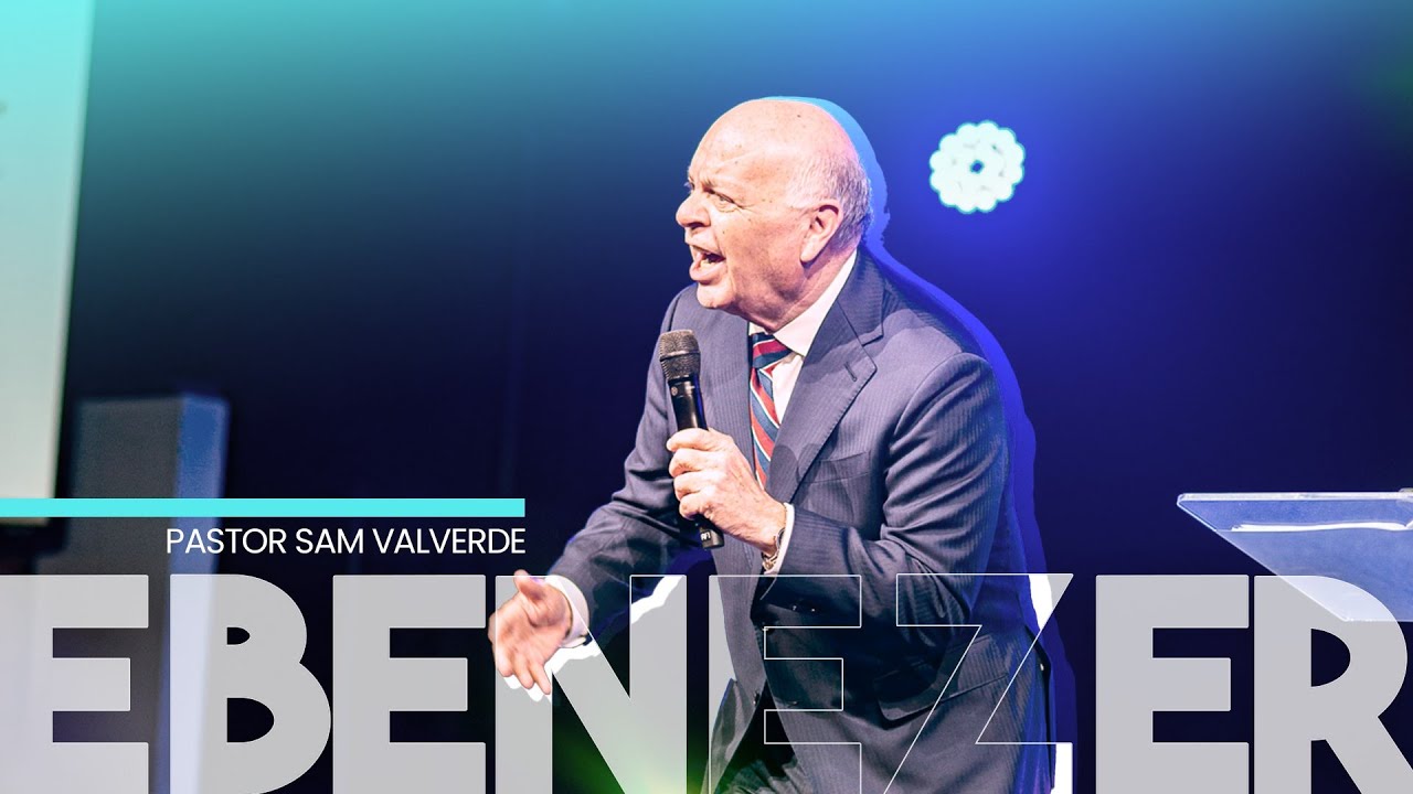 EBENEZER | Pastor Sam Valverde - YouTube