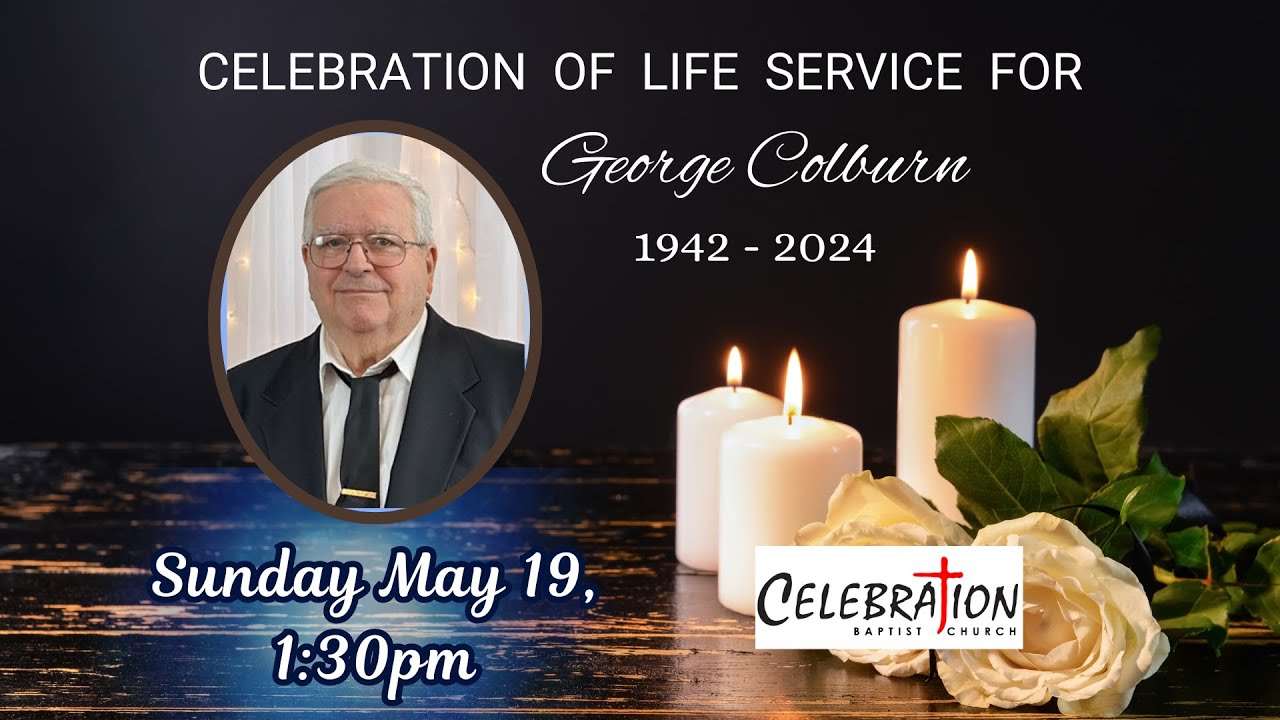 Celebration of Life Service - George Colburn - May 19, 2024 - YouTube