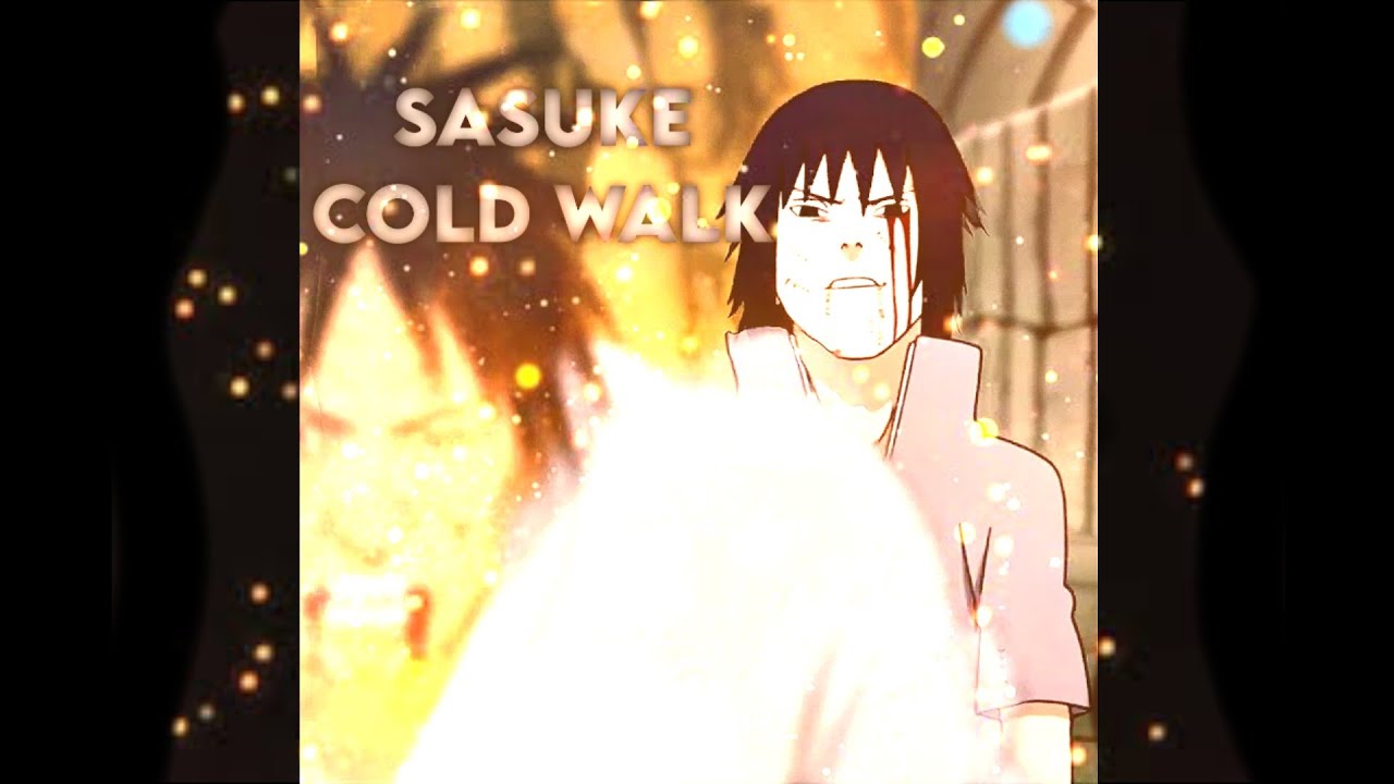 SASUKE COLD WALK! [Quick Edit] - YouTube