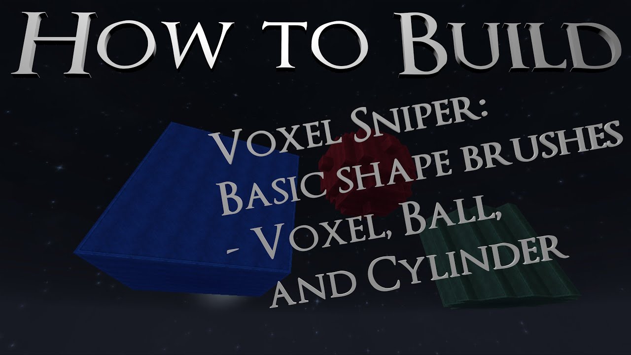Minecraft - How to Build 1: VoxelSniper | Voxels, Balls and Cylinders ...