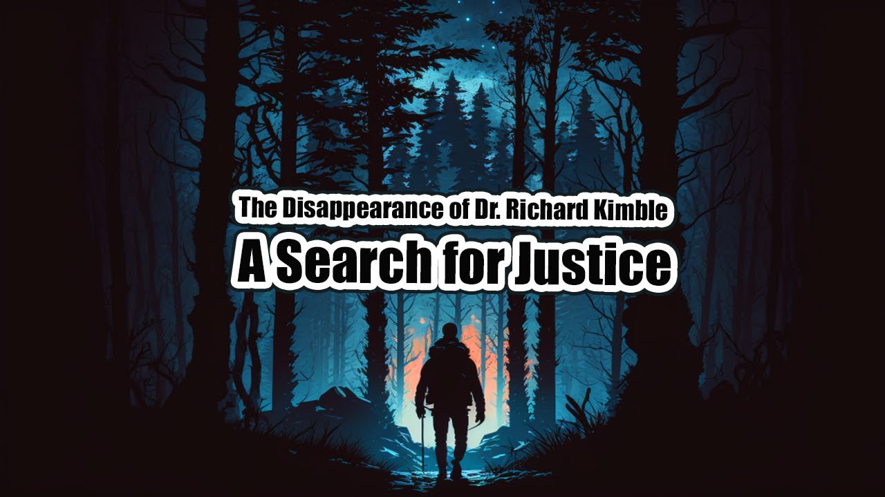The Disappearance of Dr. Richard Kimble: A Search for Justice - YouTube
