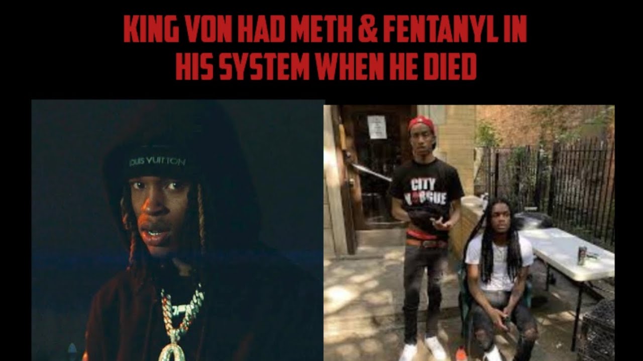 King Von Had Meth & Fentanyl In His System When He Died | Famous ...