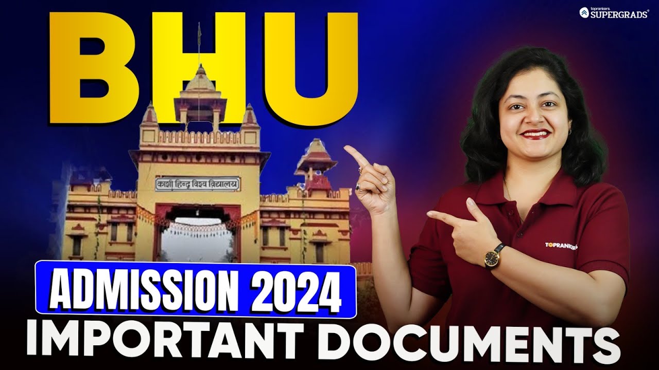 Documents Required for BHU Admission After CUET 2024 | Banaras Hindu ...