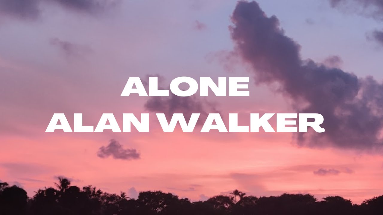 ALONE(LYRICS) ALAN WALKER - YouTube