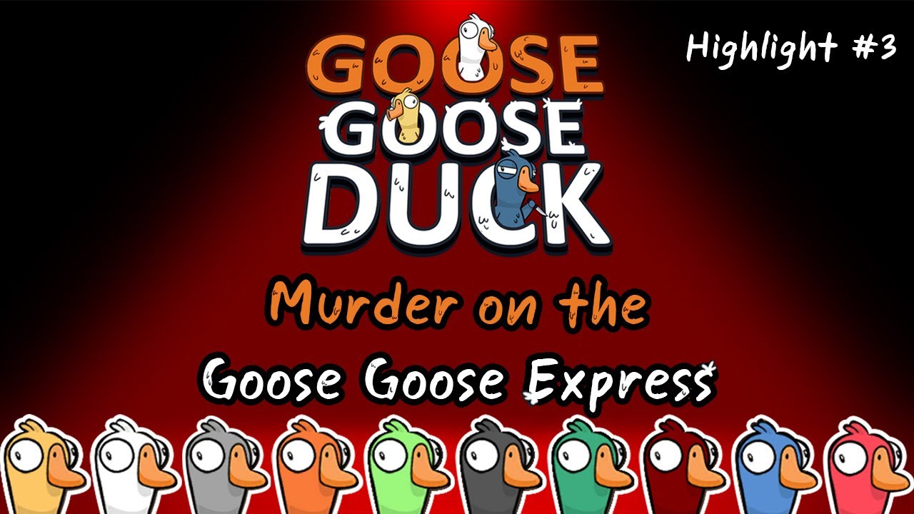 Goose Goose Duck | Highlight #3 : Murder on the Goose Goose Express ...
