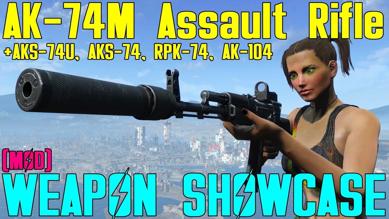 Fallout 4: Weapon Showcases: AK-74M Assault Rifle + Others (Mod) - YouTube